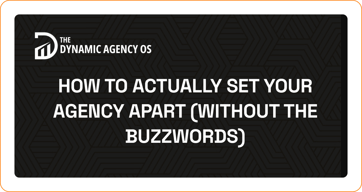 How to Actually Set Your Agency Apart (Without the Buzzwords)