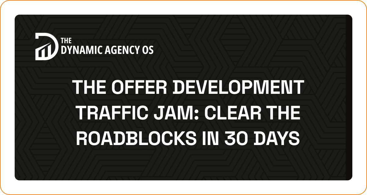 The Offer Development Traffic Jam: Clear the Roadblocks in 30 Days